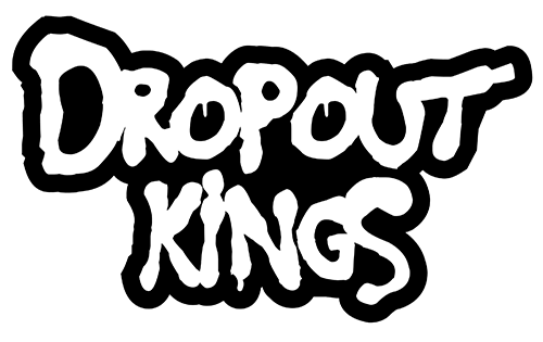 Dropout Kings